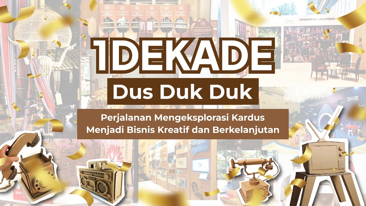 1 Dekade Dus Duk Duk: Perjalanan Mengeksplorasi Kardus Menjadi Bisnis ...