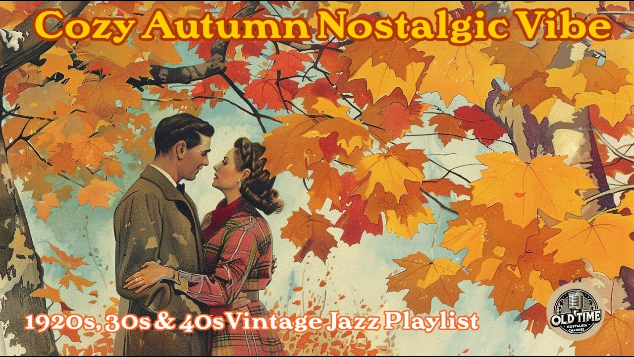 Cozy Autumn Nostalgic Vibe: 1920s, 30s, & 40s Vintage Jazz Playlist ...