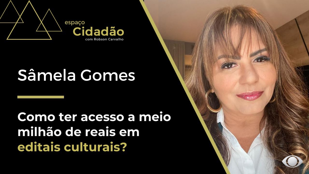 Sâmela Gomes | Como ter acesso a meio milhão de reais em editais ...