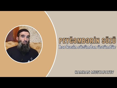 Peyğəmbərin ﷺ sözü hər kəsin sözündən üstündür | Kamran Mustafayev