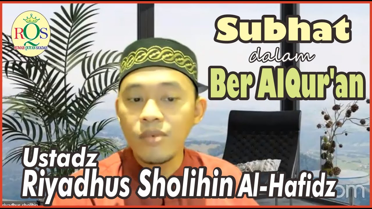 Subhat dalam Ber-AlQur'an, Ustadz Riyadhus Shalihin, Al-Hafidz - YouTube