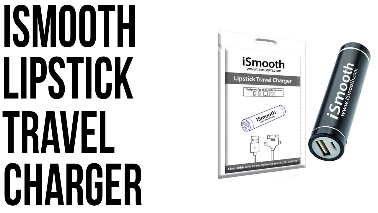 iSmooth Lipstick Travel Charger [Review] - YouTube