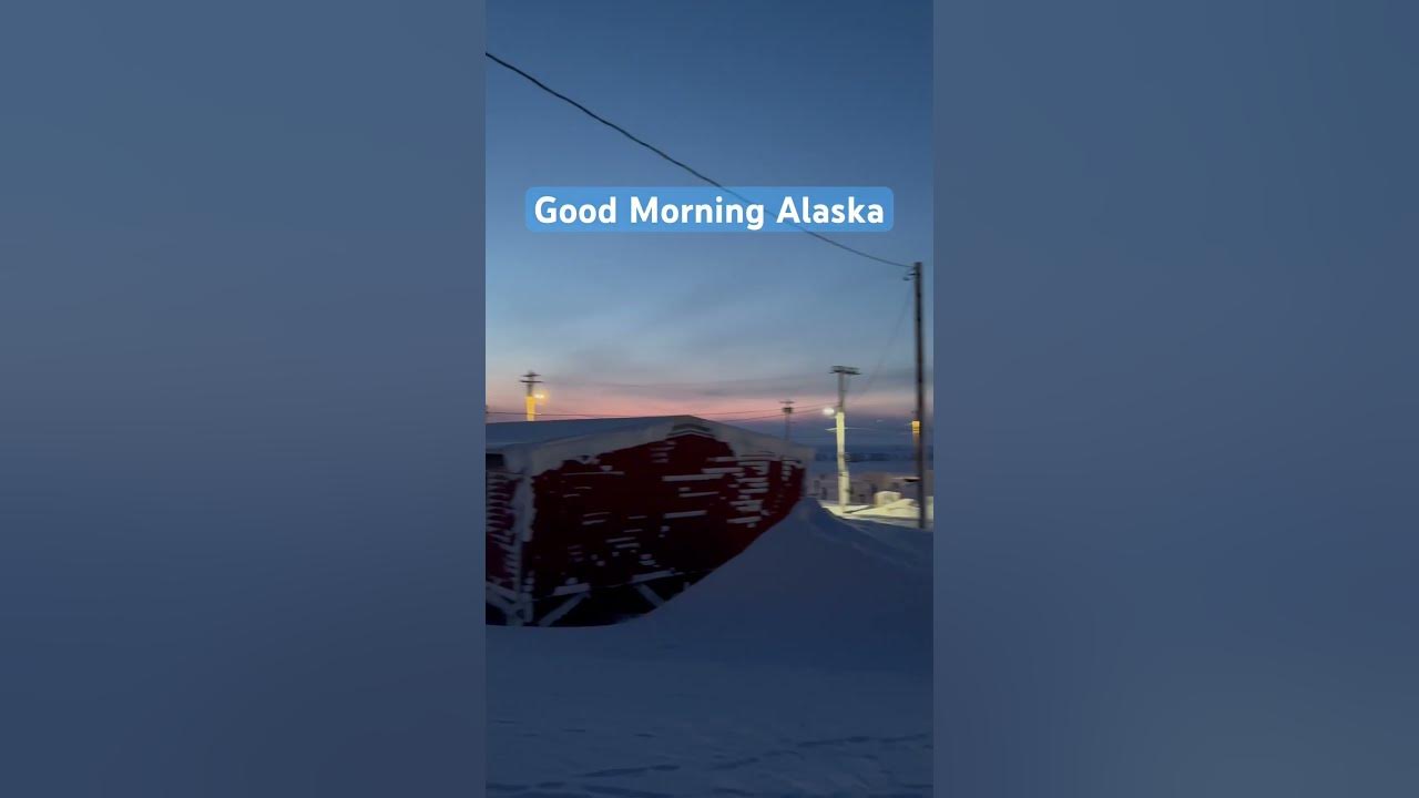 Good Morning Alaska #alaskaweather #Alaska #buhayguro - YouTube Good Morning Alaska #alaskaweather #Alaska #buhayguro - YouTube