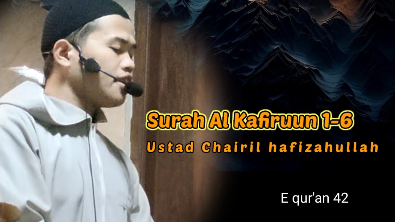surah alkafirun 1-6 | ustadz Chairil STID M Nasir - YouTube