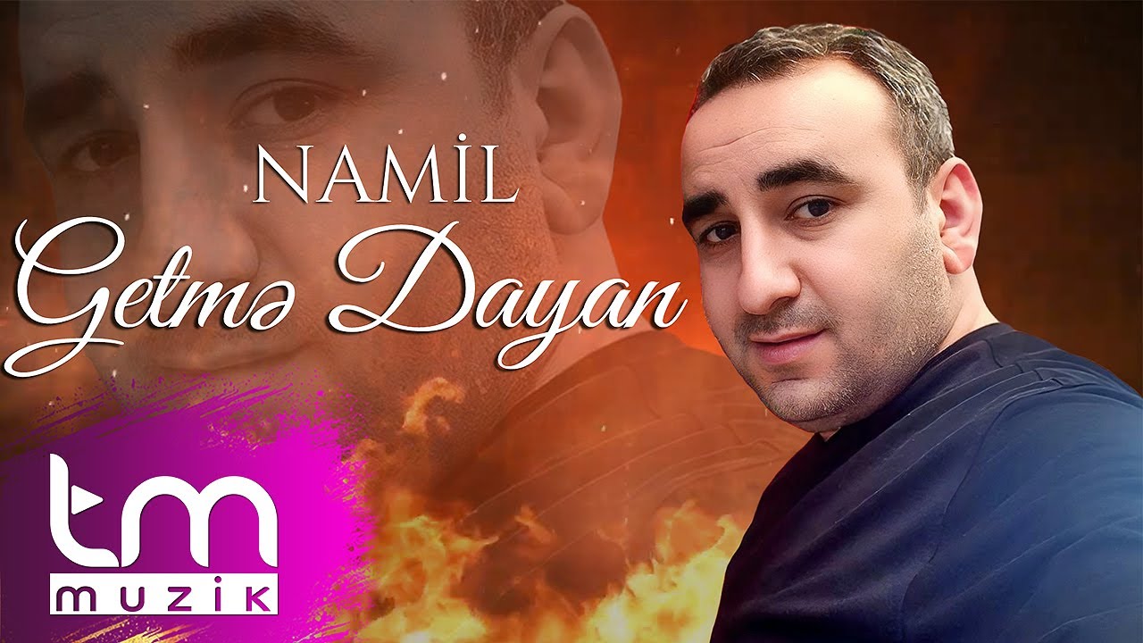 Namil – Getmə Dayan | 2024 - YouTube