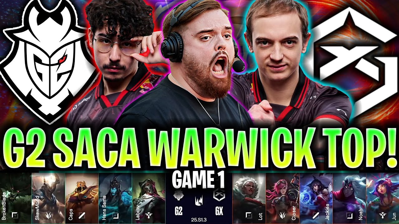 G2 SACA WARWICK TOP EN LA LEC!😱CASTEO IBAI!🔥 - G2 vs GX Game 1 LEC 2025 ...