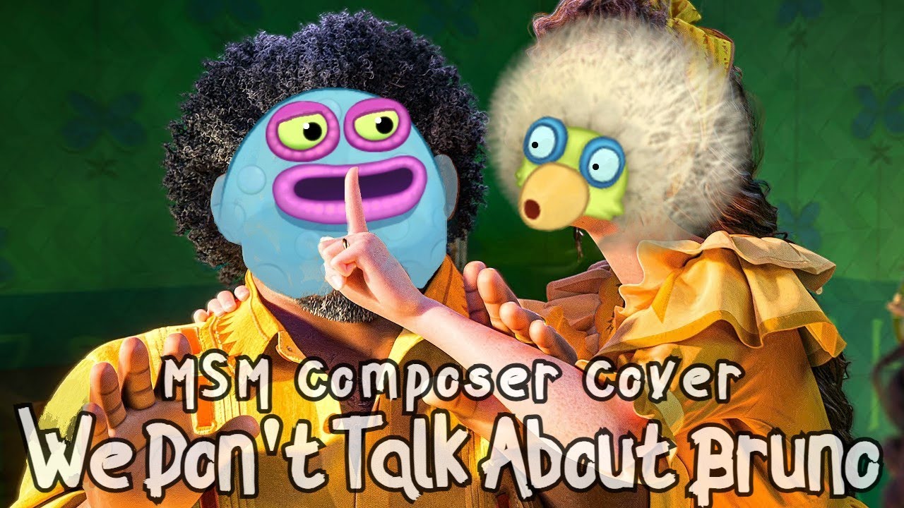 We Don't Talk About Bruno - Encanto | My Singing Monsters Composer ...
