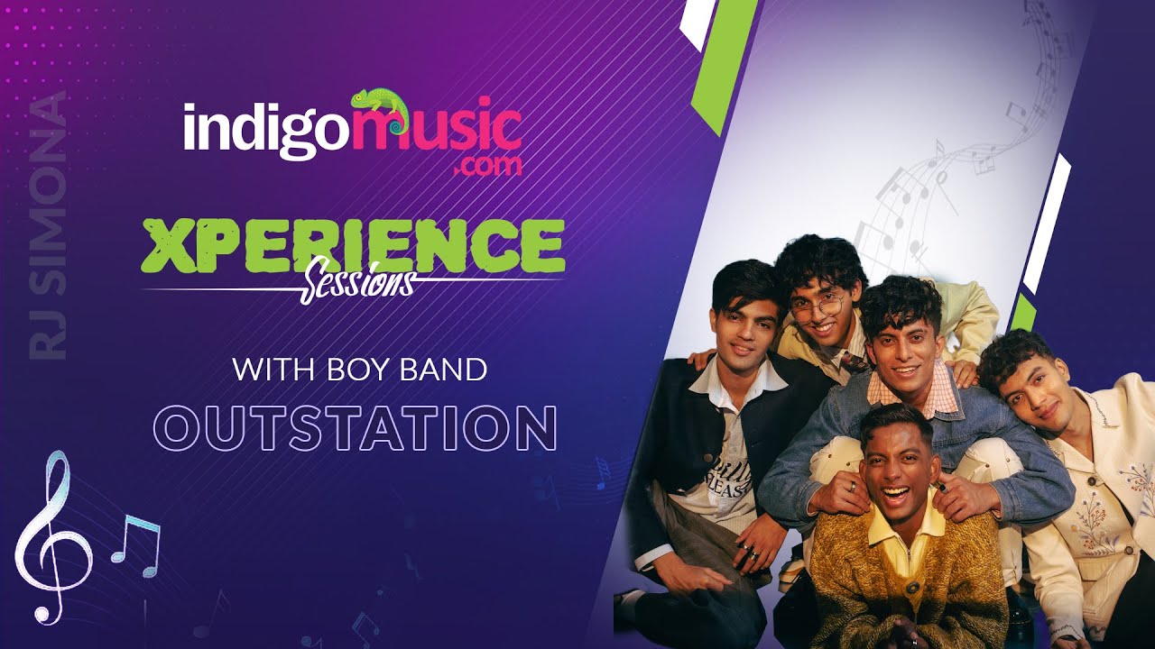 Xperience Sessions with Boy Band Outstation | Indigo Music - YouTube