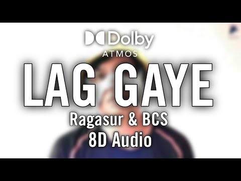𝐋𝐚𝐠 𝐆𝐚𝐲𝐞 - (ft. Ragasur & BCS) | 8D Audio - YouTube
