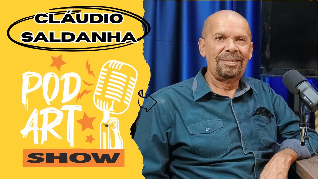 CLÁUDIO SALDANHA EP. 32 | POD ART SHOW - YouTube
