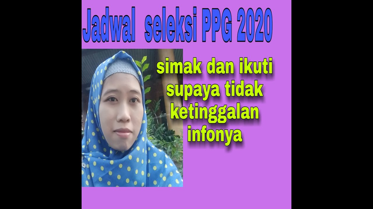 Jadwal PPG 2020 dan Sistem Penyelenggaraan PPG-DJ tahun 2020 | - YouTube
