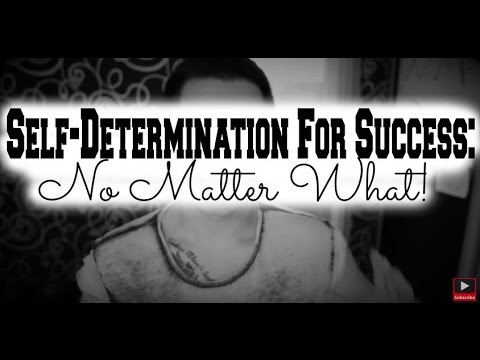 How to Get Self-Determination For Success | Staying Determined - YouTube
