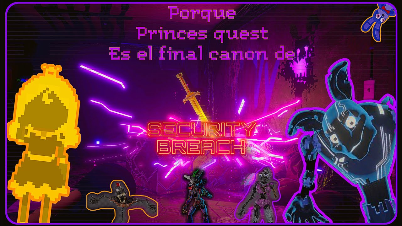 Porque el Final de Princes quest Es El Final canon Security Breach Ruin ...
