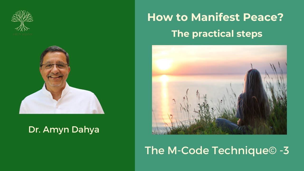 How to Manifest Peace (using the M-Code© Technique) by Dr. Amyn Dahya ...