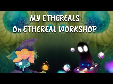 MY ETHEREALS on Ethereal Workshop [WHAT IF] - YouTube