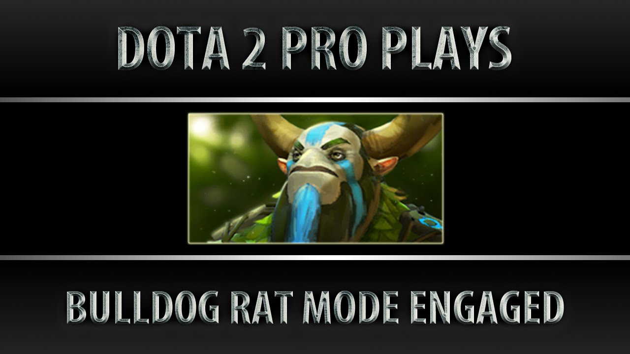 Dota 2 Bulldog Rat Mode Engaged - YouTube