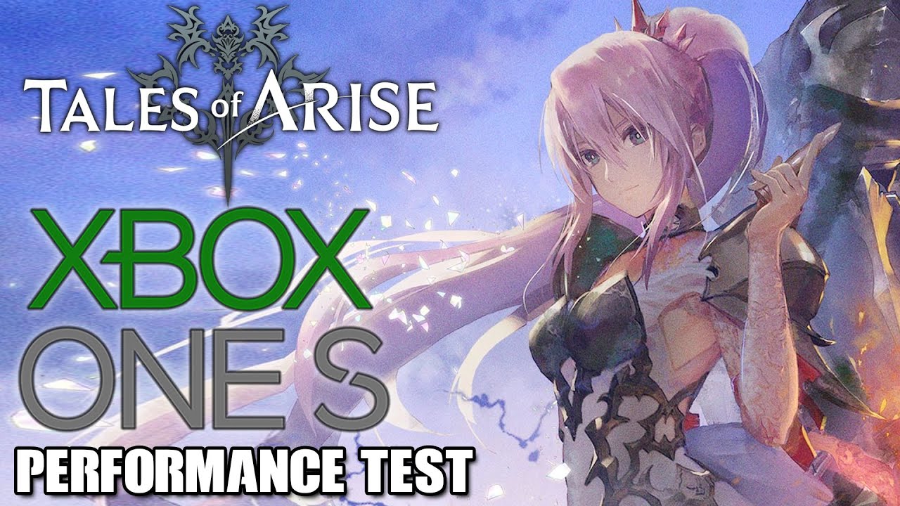 Tales Of Arise on Xbox One | Can it maintain 30 FPS? | Performance ...