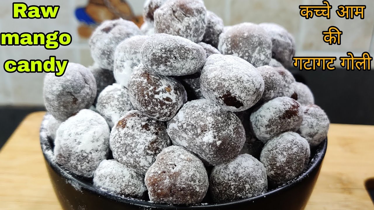 कच्चे आम की गटागट गोली | kachche aam ki gatagat goli | raw mango candy ...
