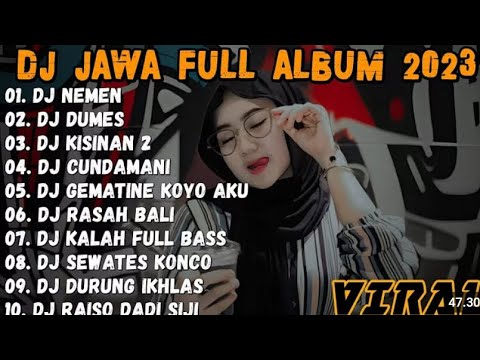 DJ JAWA TERBARU 2023 - DJ NEMEN X DUMES 🎶 FULL ALBUM VIRAL TIKTOK TERBARU 2023 ASYIK