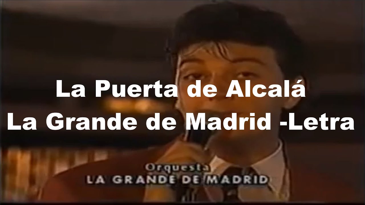 La Puerta de Alcalá - La Grande de Madrid (Lyric/Letra) - YouTube