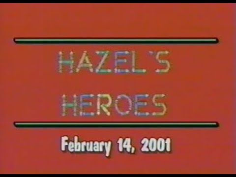 2001 - Hazel's Heroes (February 14, 2001) - YouTube