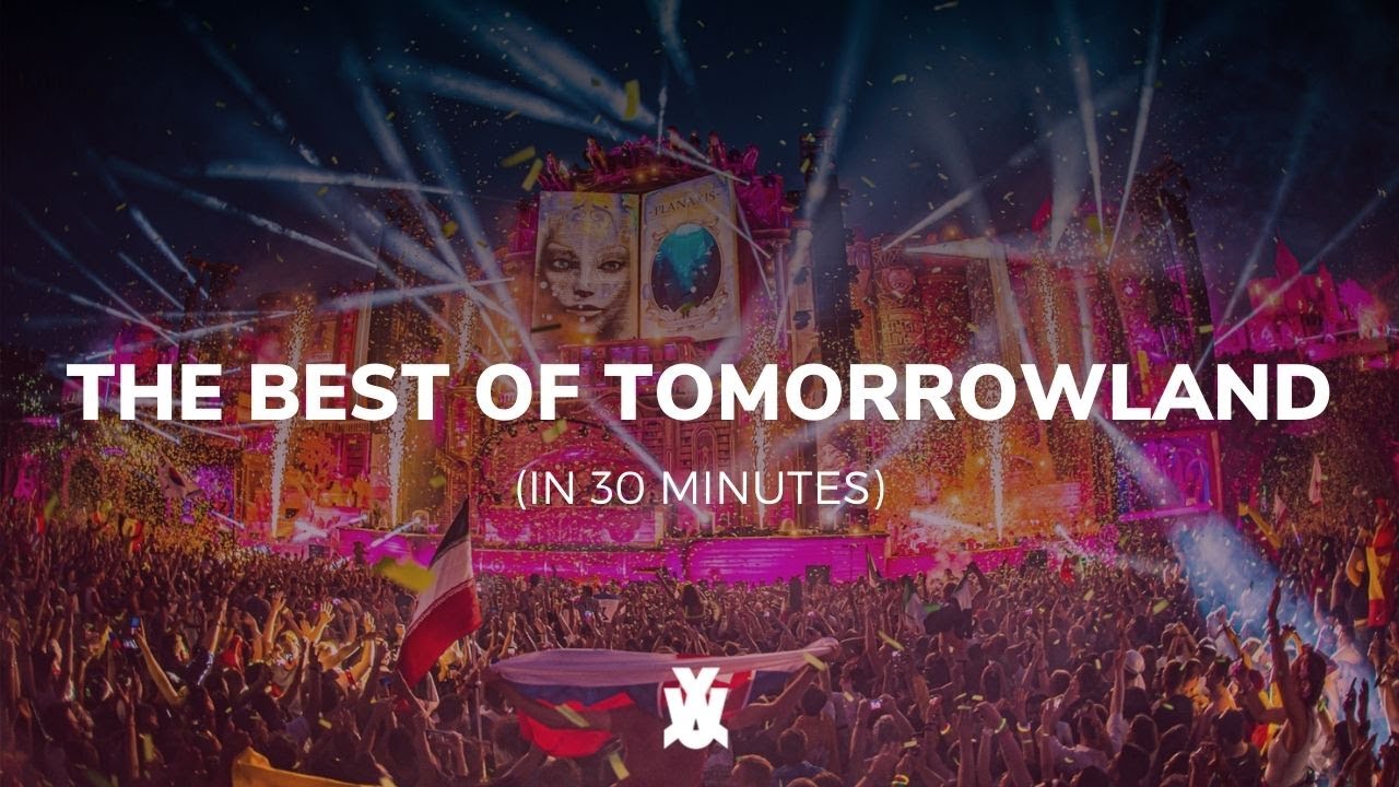 The Best of Tomorrowland in 30 Minutes - YouTube