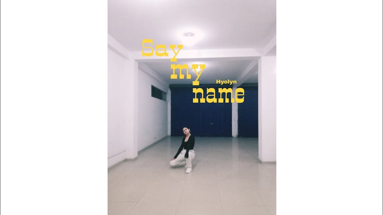 HYOLYN "SAY MY NAME" Veli Dance Cover⛅ - YouTube