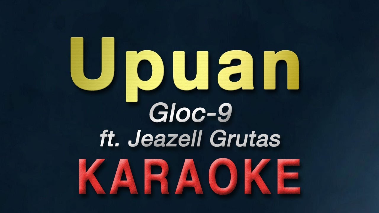 Upuan - Gloc-9 ft. Jeazell Grutas | KARAOKE - YouTube