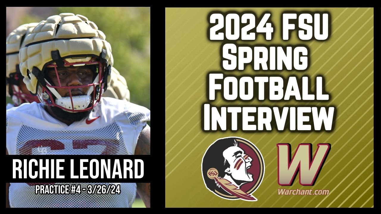 New FSU OL and Florida Transfer Richie Leonard talks spring practice ...
