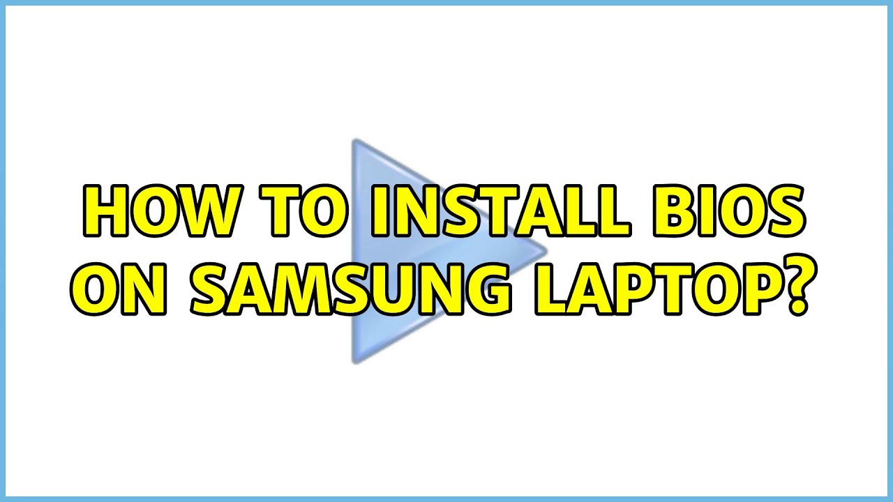 How to install BIOS on samsung laptop? - YouTube