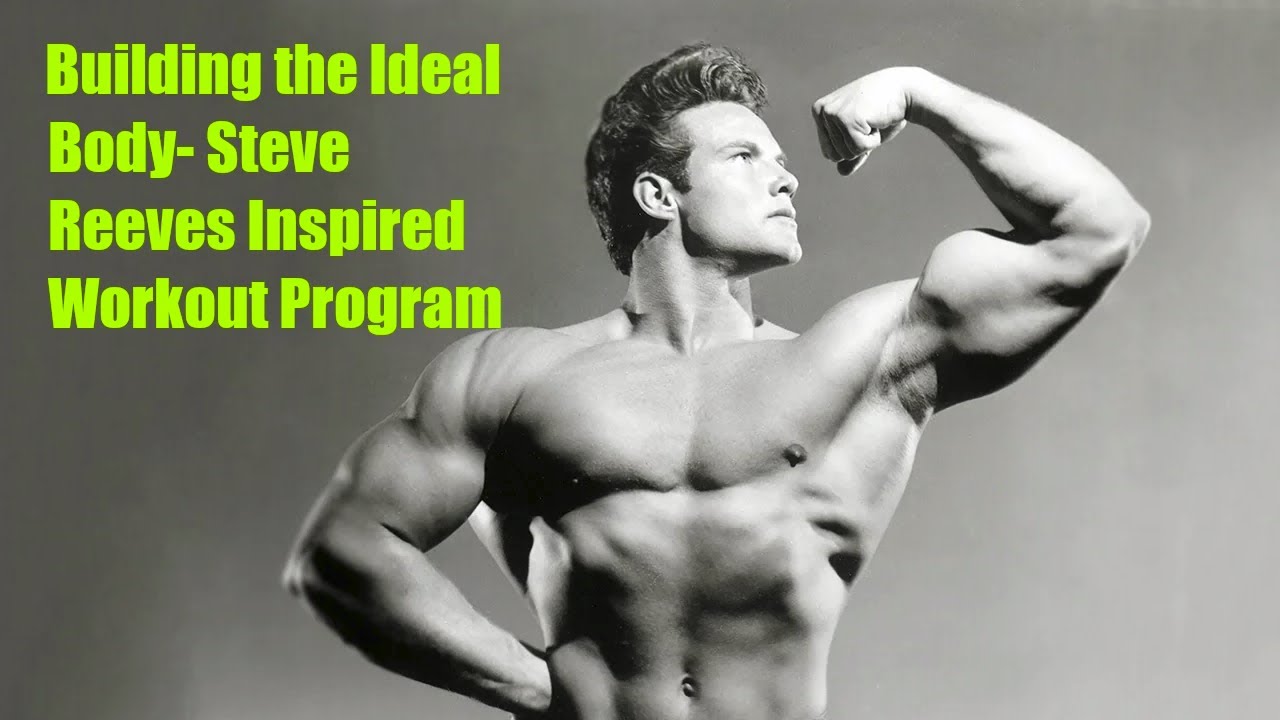 Building the Ideal Body- Steve Reeves Inspired Workout Program - YouTube