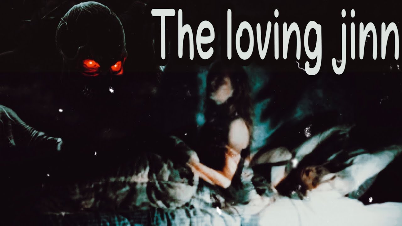Horror story of the lover jinn - YouTube