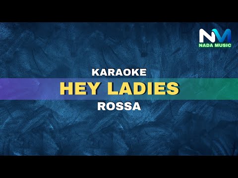 Rossa - Hey Ladies (Karaoke Version)
