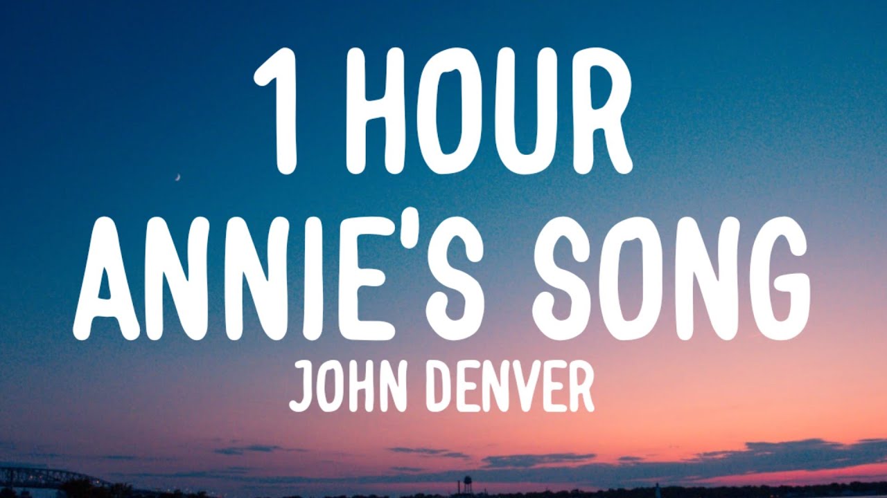 John Denver - Annie's Song (1HOUR/Lyrics) - YouTube
