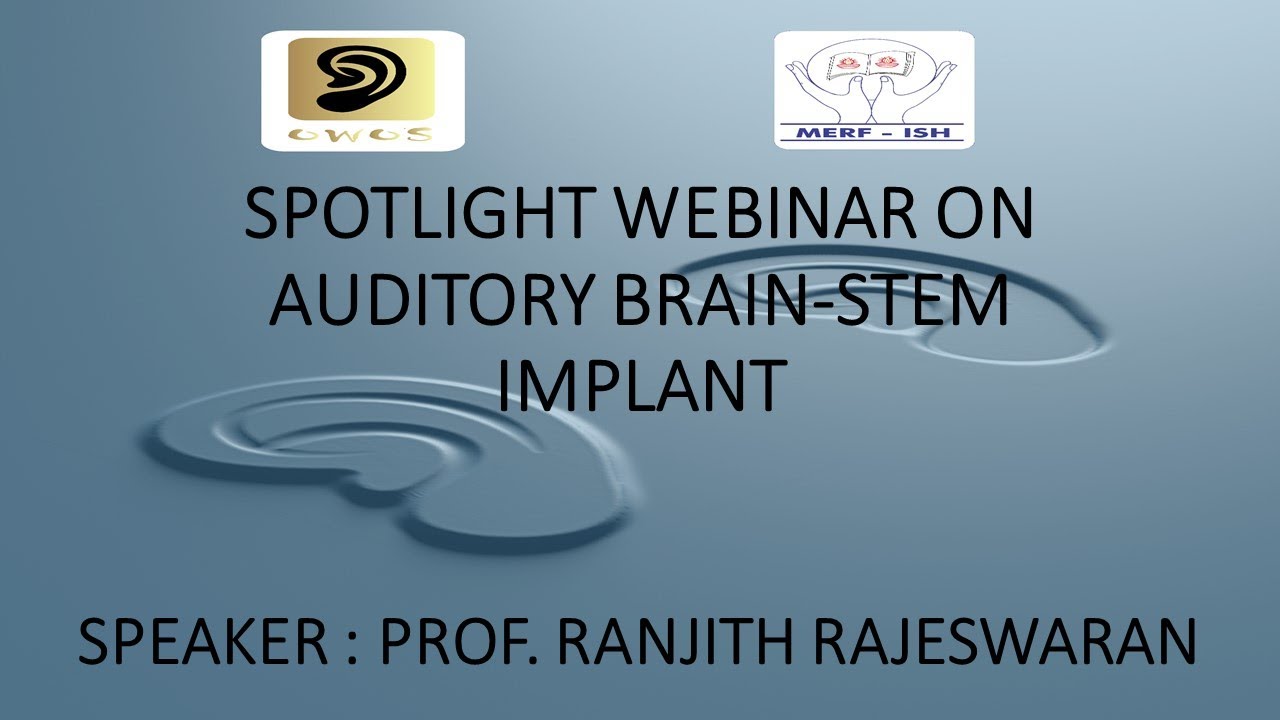 SPOTLIGHT WEBINAR ON AUDITORY BRAIN STEM IMPLANT - YouTube
