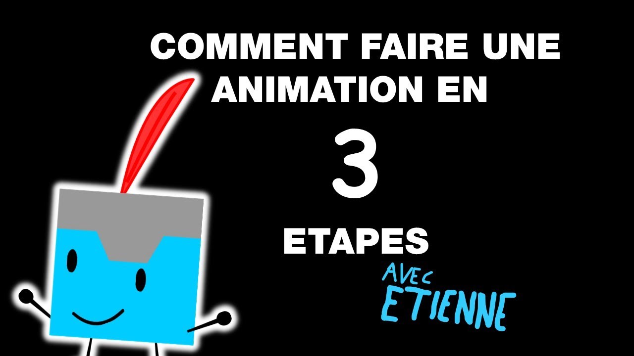 Comment Faire une Animation en 3 Étapes avec Étienne - YouTube