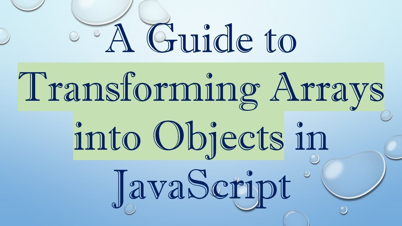 A Guide to Transforming Arrays into Objects in JavaScript - YouTube