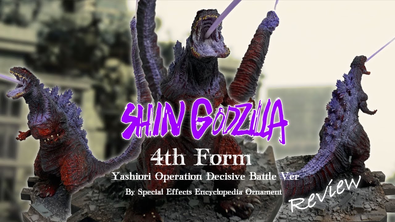 Shin Godzilla 4th Form Yashiori Operation Decisive Battle Ver review 신고 ...