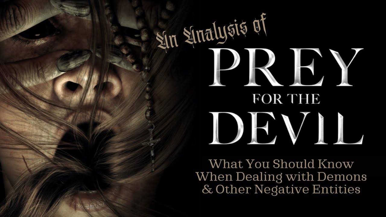 PREY FOR THE DEVIL || What You Should Know When Dealing with Demons ...