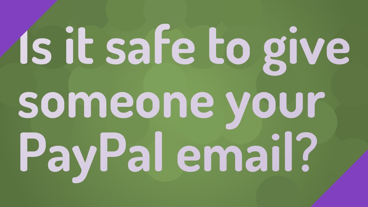 Is It Safe To Give Someone Your PayPal Email YouTube is-it-safe-to-give-someone-your-paypal-email-youtube
