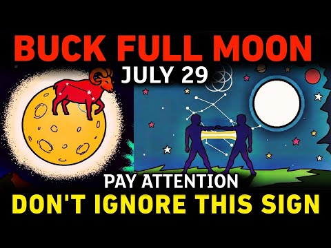 July 29: The Buck Full Moon Reaches Its Peak — Don't Ignore This Sign