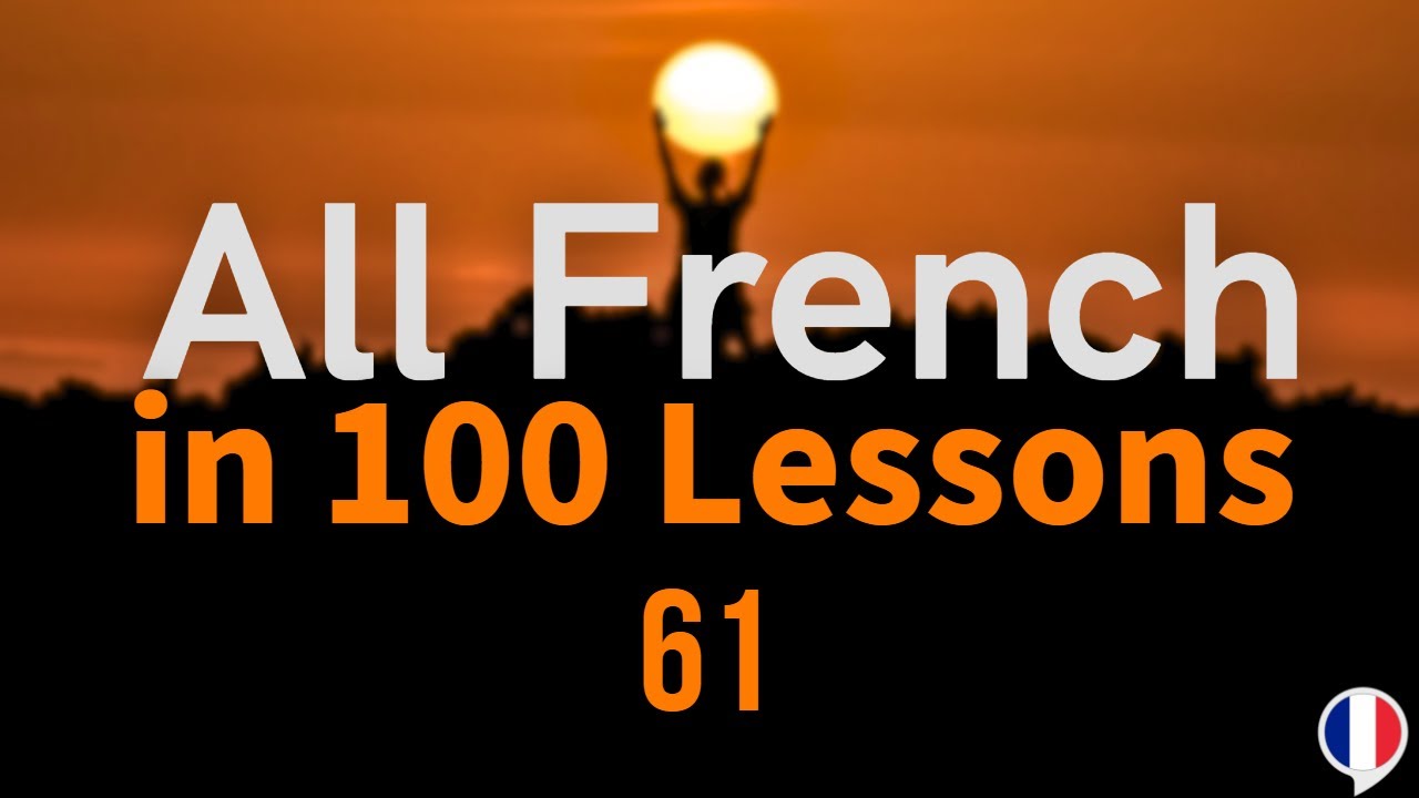 All French in 100 Lessons. Learn French. Most important French phrases ...