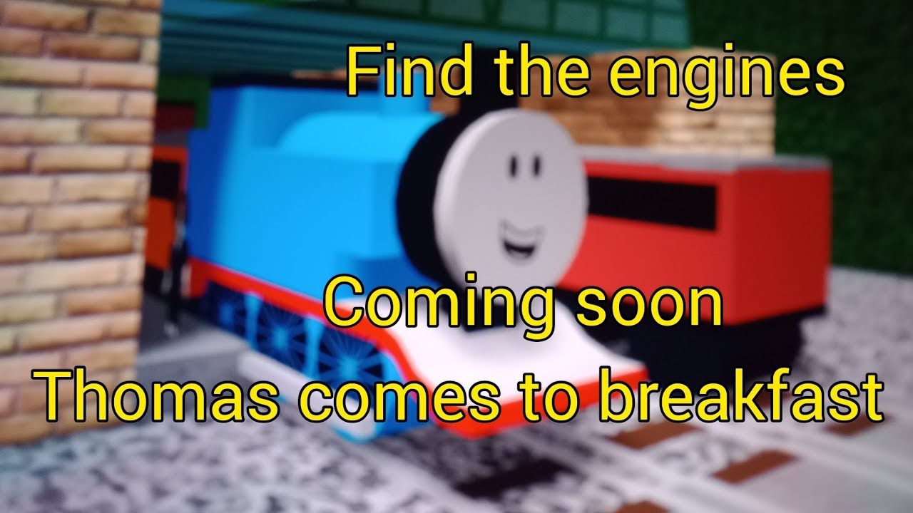 find the engines Thomas comes to breakfast coming soon - YouTube