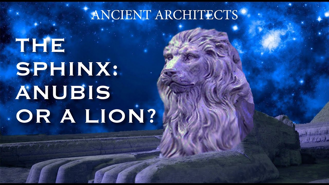 The Sphinx: Was it Anubis or a Lion? | Ancient Architects - YouTube