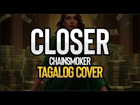 CLOSER - Chainsmokers (Tagalog Cover)