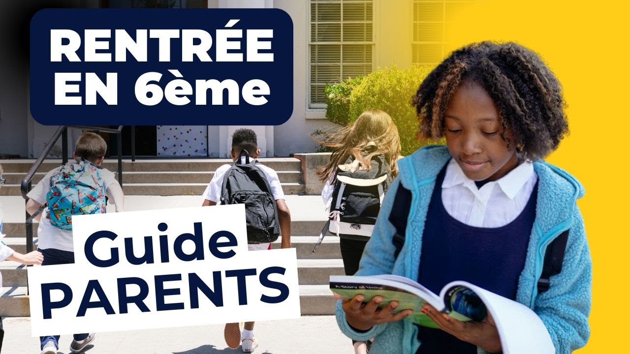 RENTRÉE en 6ème : GUIDE COMPLET pour les parents - YouTube