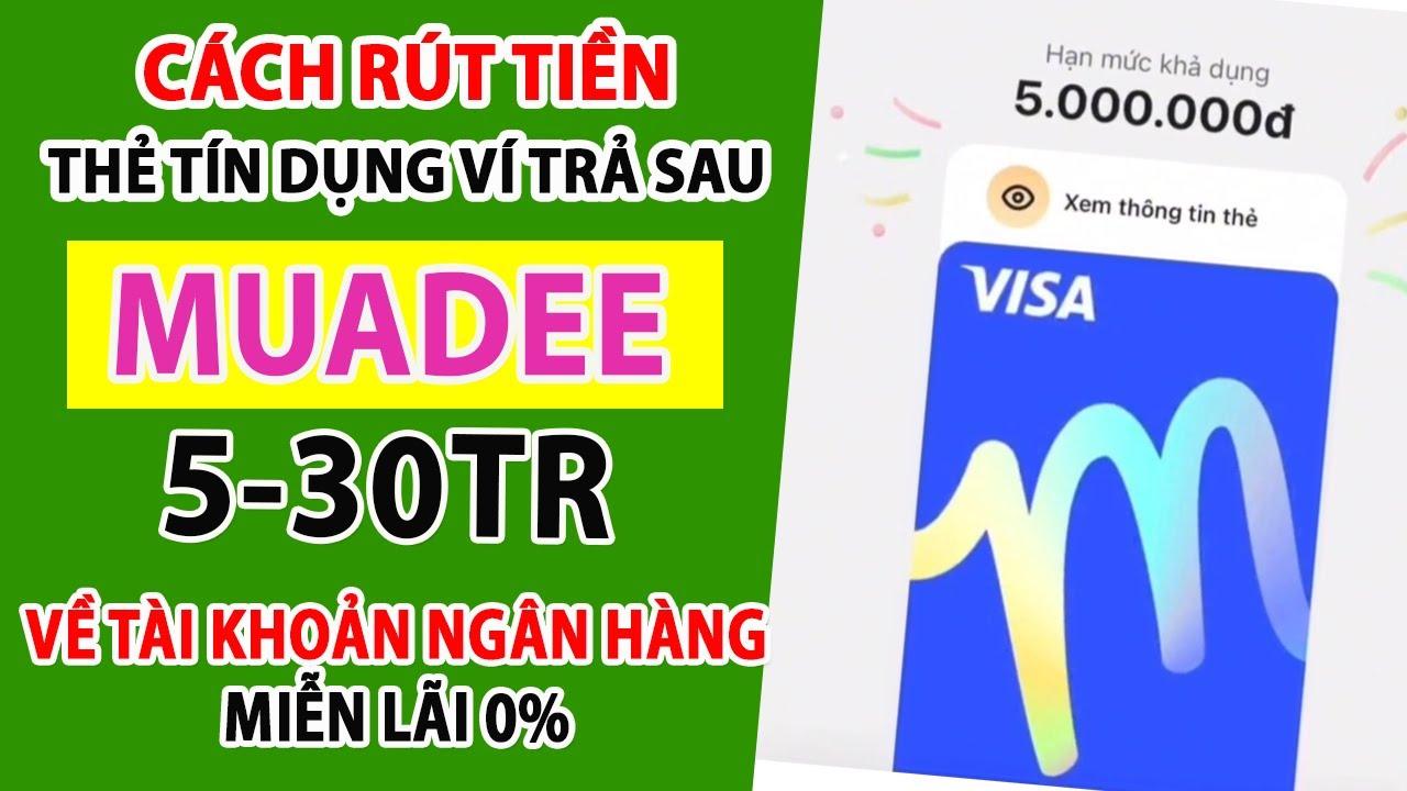 Rút Tiền Ví Trả Sau Thẻ Tín Dụng Muadee: Cách Rút Tiền Ví Trả Sau Thẻ ...
