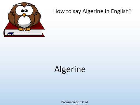 How to say Algerine in English? - Pronunciation Owl
