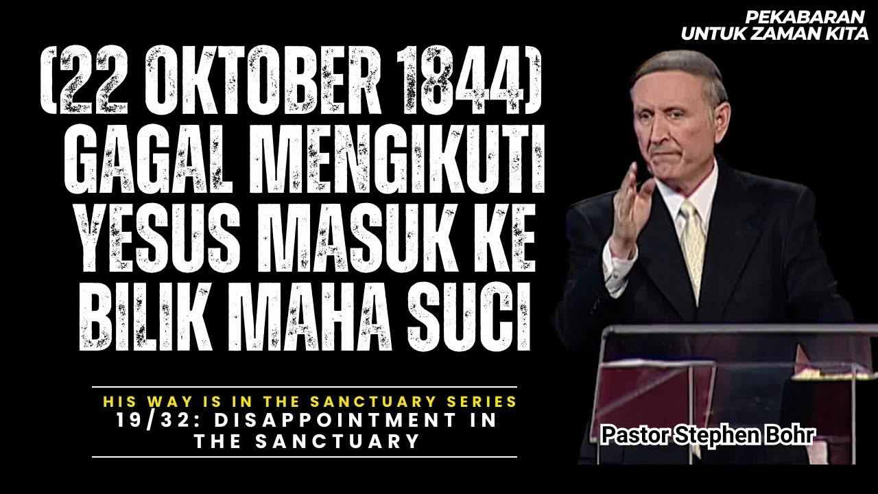 22 Oktober 1844 - Gagal Mengikuti Yesus Masuk Ke Bilik Maha Suci ...