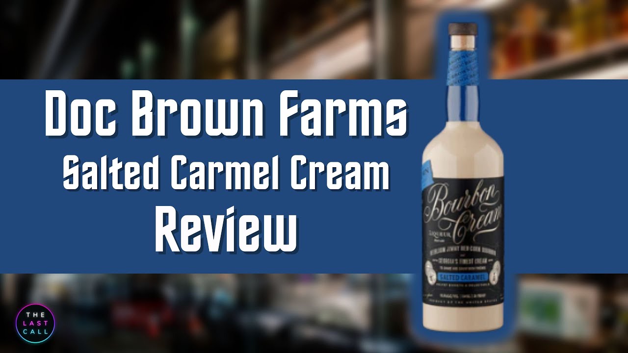 Doc Brown Farms Salted Carmel Bourbon Creme Review! - YouTube